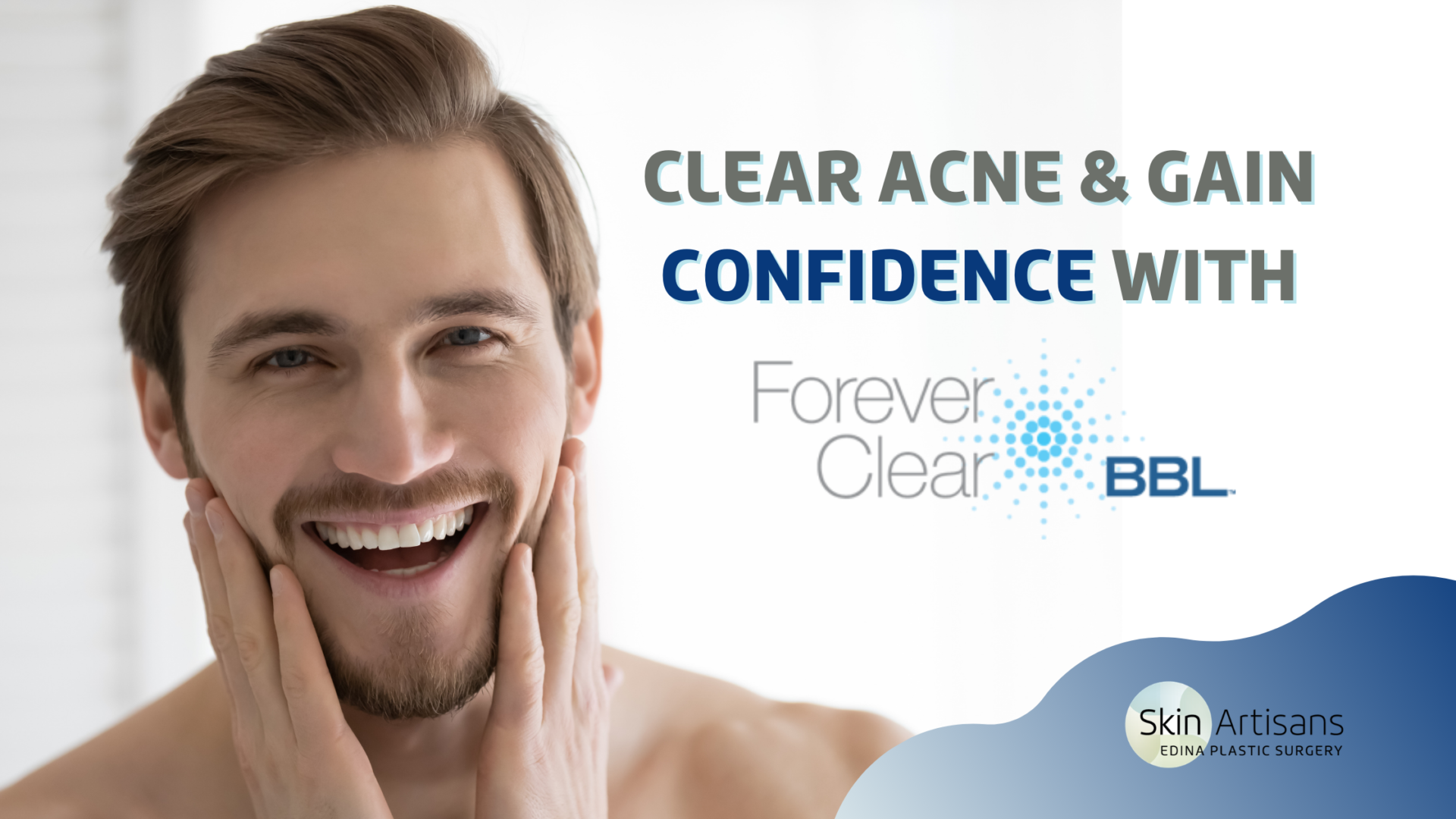 Clear Acne and Gain Confidence with Forever Clear® BBL - Skin Artisans