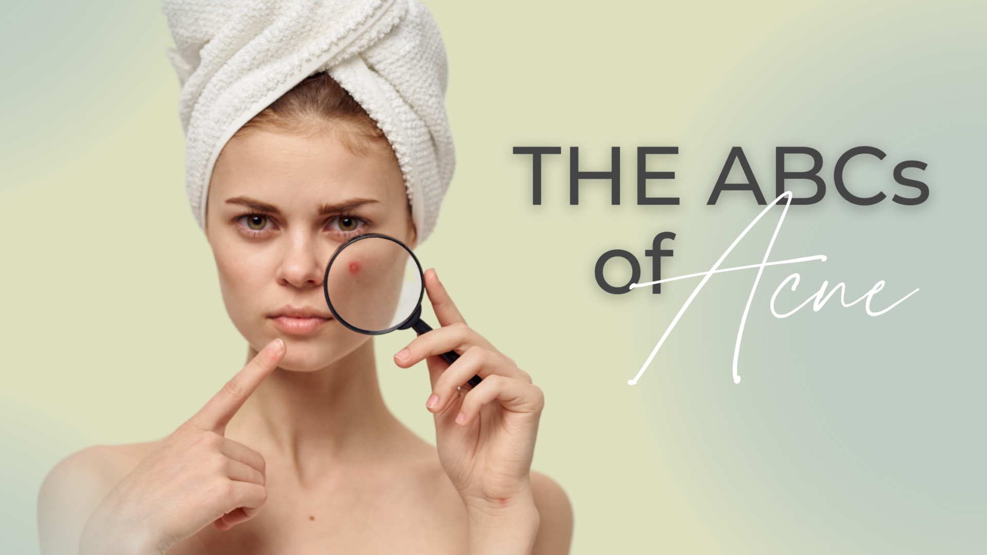 THE ABCS OF ACNE - Skin Artisans
