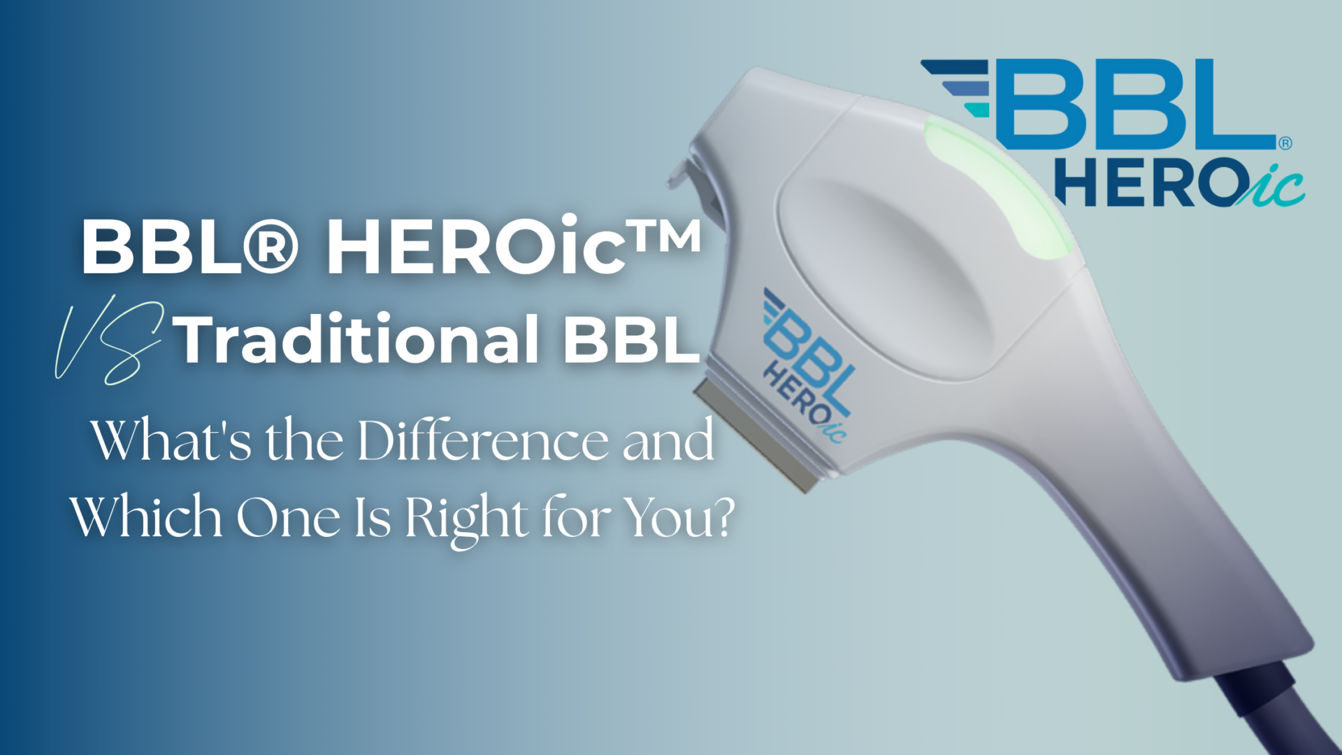 BBL® HEROic™ vs. Traditional BBL: What’s the Difference and Which One ...